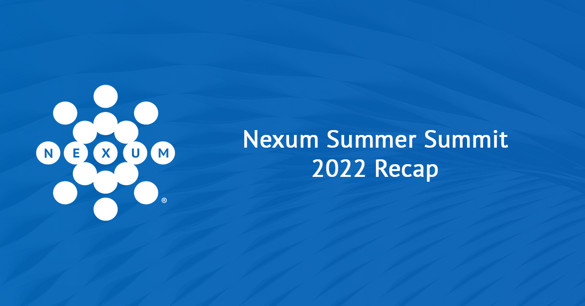 Nexum Summer Summit 2022 Recap • Nexum, Inc.