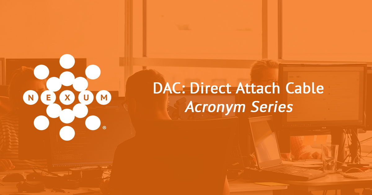 Direct Attach Cable • DAC • Nexum, Inc.